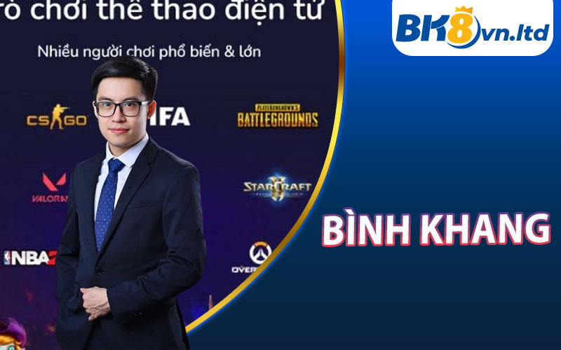 Bình Khang - CEO Sáng Lập Và Điều Hành Thương Hiệu BK8